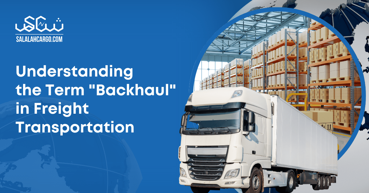 Understanding the Term Backhaul in Freight Transportation
